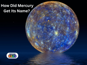 How Did Mercury Get Its Name? Know more