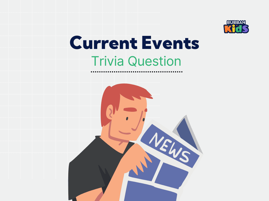108+ Current Events Trivia Questions that You Might Know!