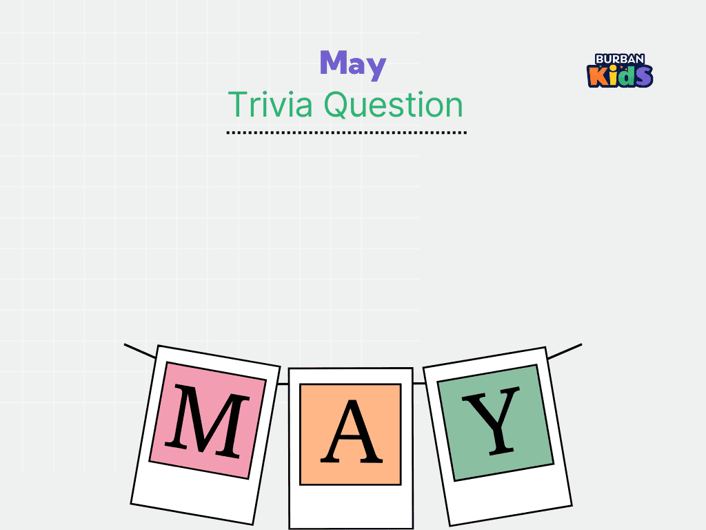 106+ May Trivia Questions To Challenge Your Brain!