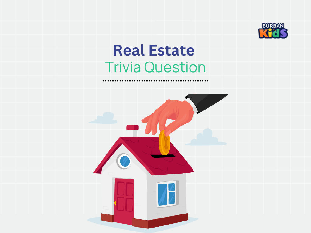 105+ Real Estate Trivia Questions that No One Knows